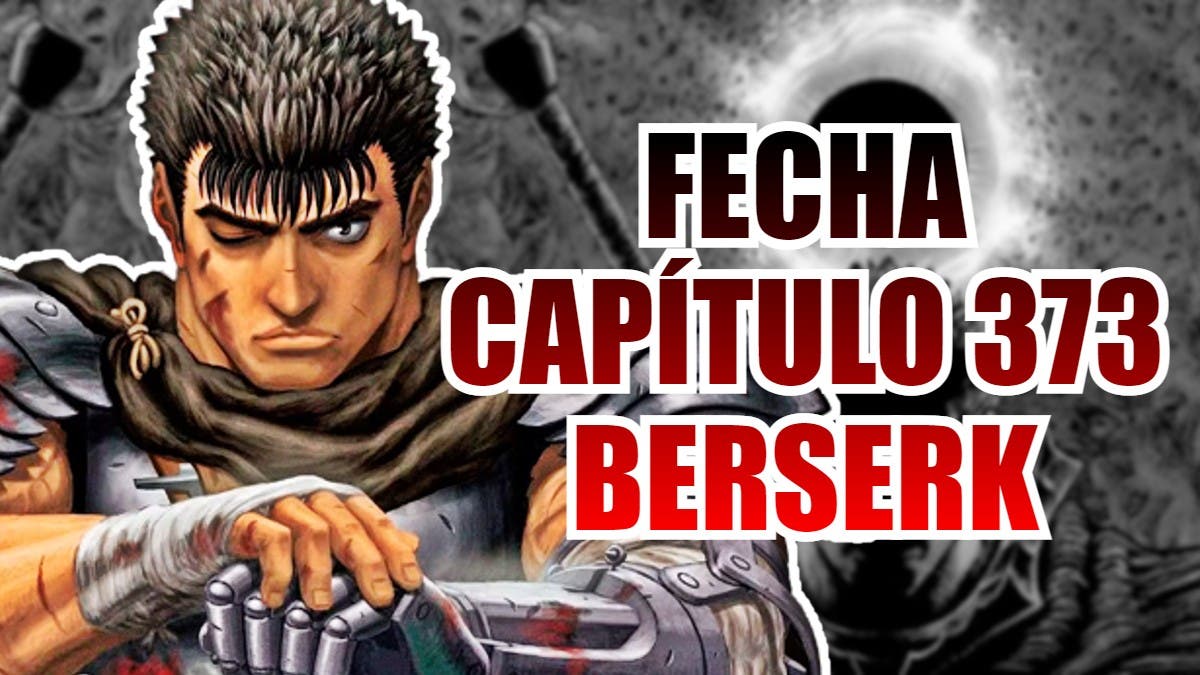 Capítulo 373 Berserk - Fecha de estreno y online | GAMER TOP